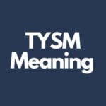 What Does TYSM Mean In Texting? (Real-Life Examples)
